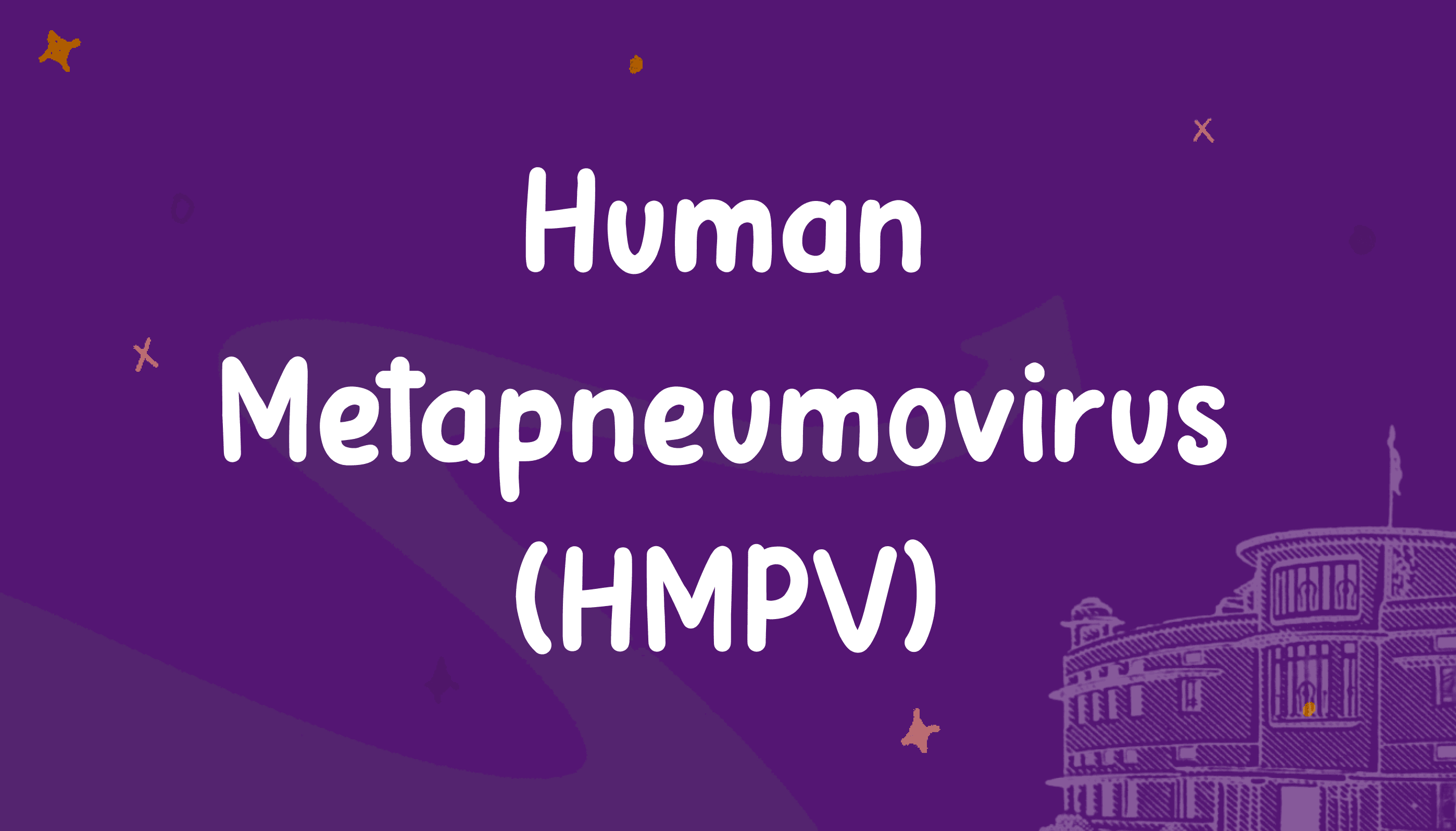 Title: Human Metapneumovirus (HMPV): Understanding Its Impact and ...