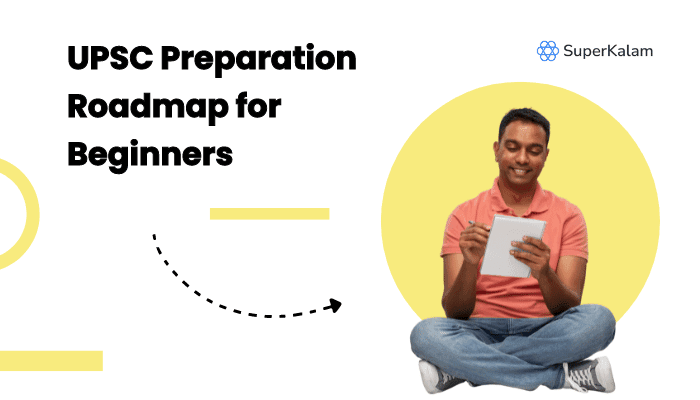 UPSC Preparation Roadmap for Beginners: A Step-by-Step Guide to Start ...
