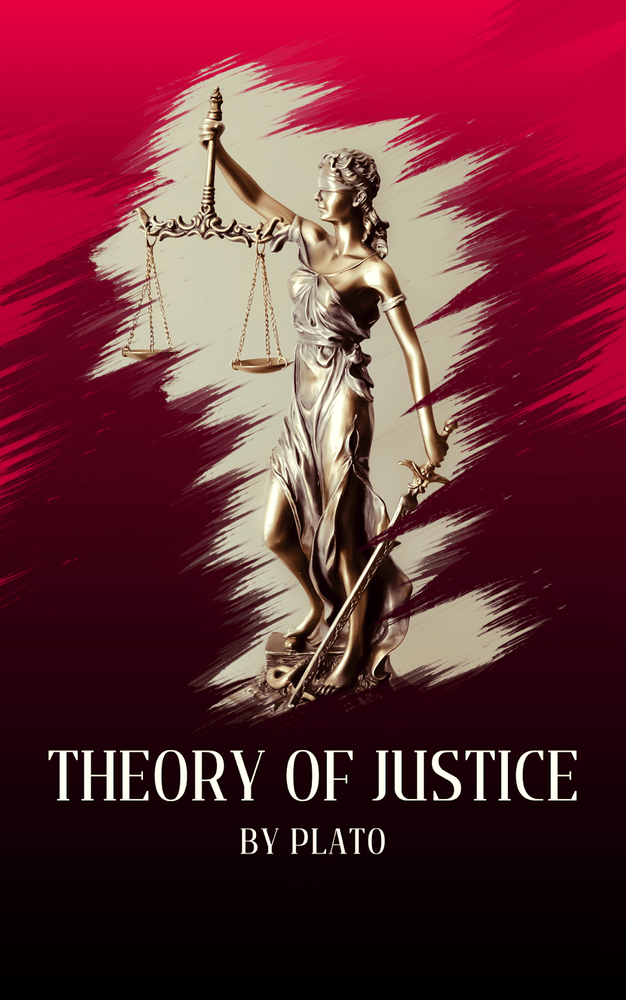 Understanding the Theory of Justice by Plato