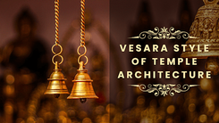 Vesara Style of Architecture: Temples in India UPSC